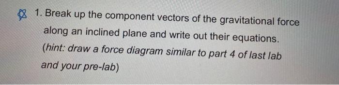 Solved 1. Break up the component vectors of the | Chegg.com