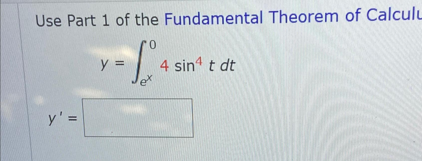 Solved Use Part 1 ﻿of the Fundamental Theorem of | Chegg.com