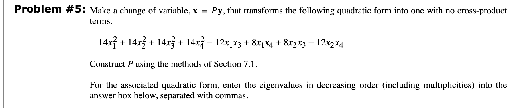 Solved 5: Make a change of variable, x=Py, that transforms | Chegg.com