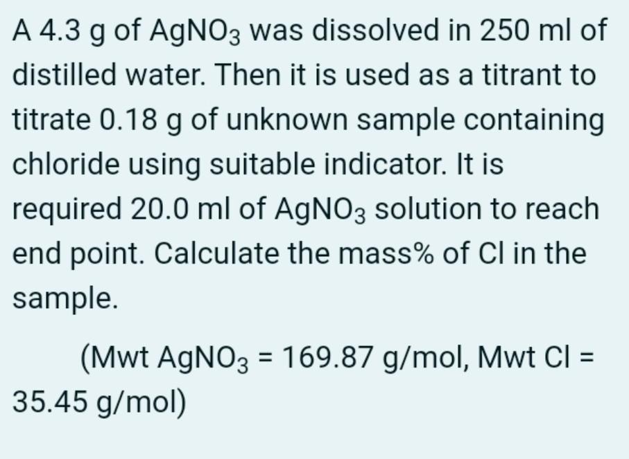 Solved A 4.3 g of AgNO3 was dissolved in 250 ml of distilled | Chegg.com