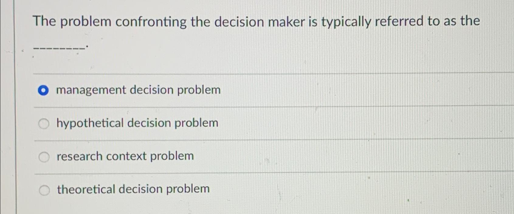 Solved The problem confronting the decision maker is | Chegg.com