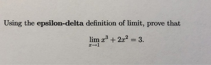 Solved Using the epsilon-delta definition of limit, prove | Chegg.com