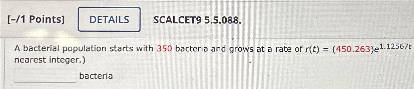 Solved [-/1 ﻿Points]SCALCET9 5.5.088.A bacterial population | Chegg.com