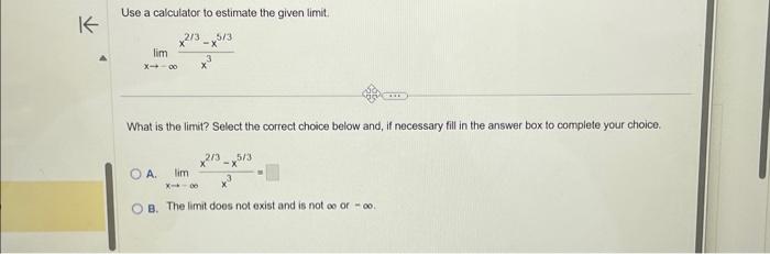 Solved Use a calculator to estimate the given limit. | Chegg.com