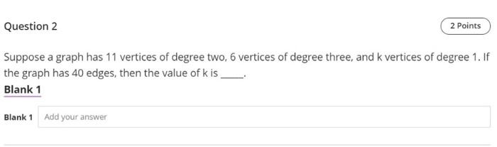 Solved Question 2 2 Points Suppose a graph has 11 vertices | Chegg.com