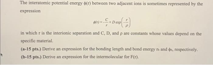 Solved The interatomic potential energy ϕ(r) between two | Chegg.com