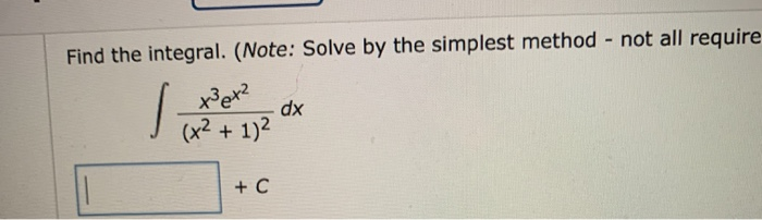 Solved Find the integral. (Note: Solve by the simplest | Chegg.com