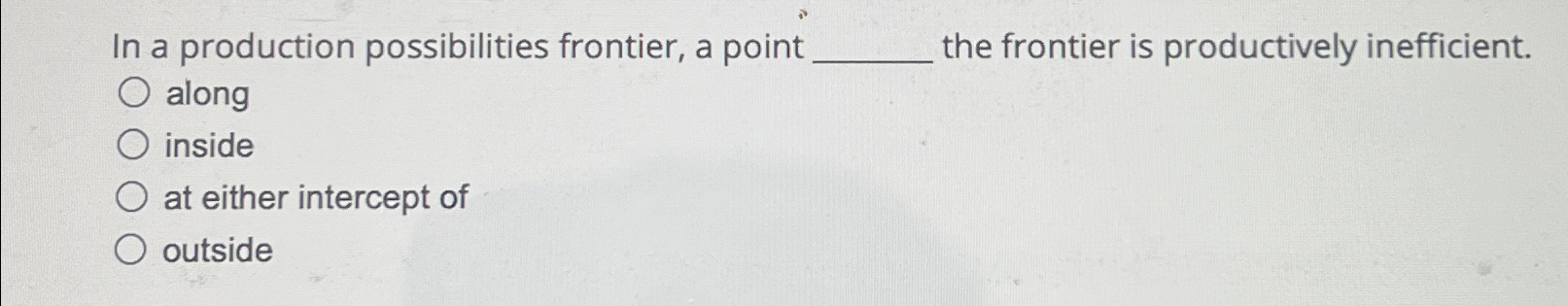 Solved In a production possibilities frontier, a point the | Chegg.com