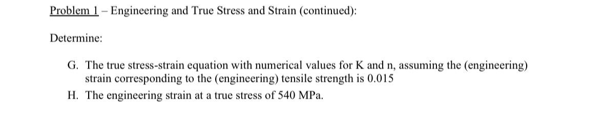 Solved Problem 1 - ﻿Engineering and True Stress and Strain | Chegg.com