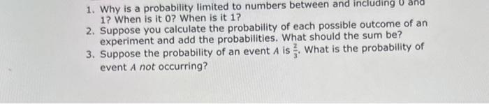 Solved 1. Why is a probability limited to numbers between | Chegg.com