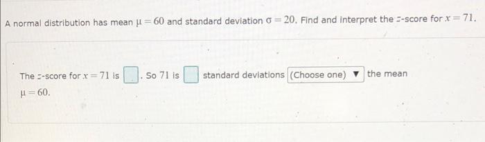 Solved A normal distribution has mean μ = 60 and standard | Chegg.com
