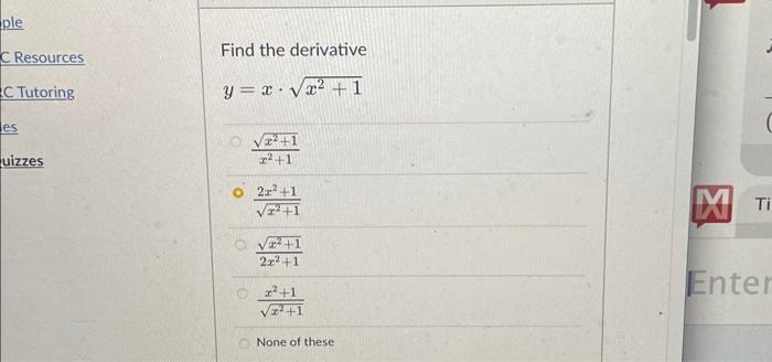 Solved Find the derivative y=x⋅x2+1 x2+1x2+1 x2+12x2+1 | Chegg.com