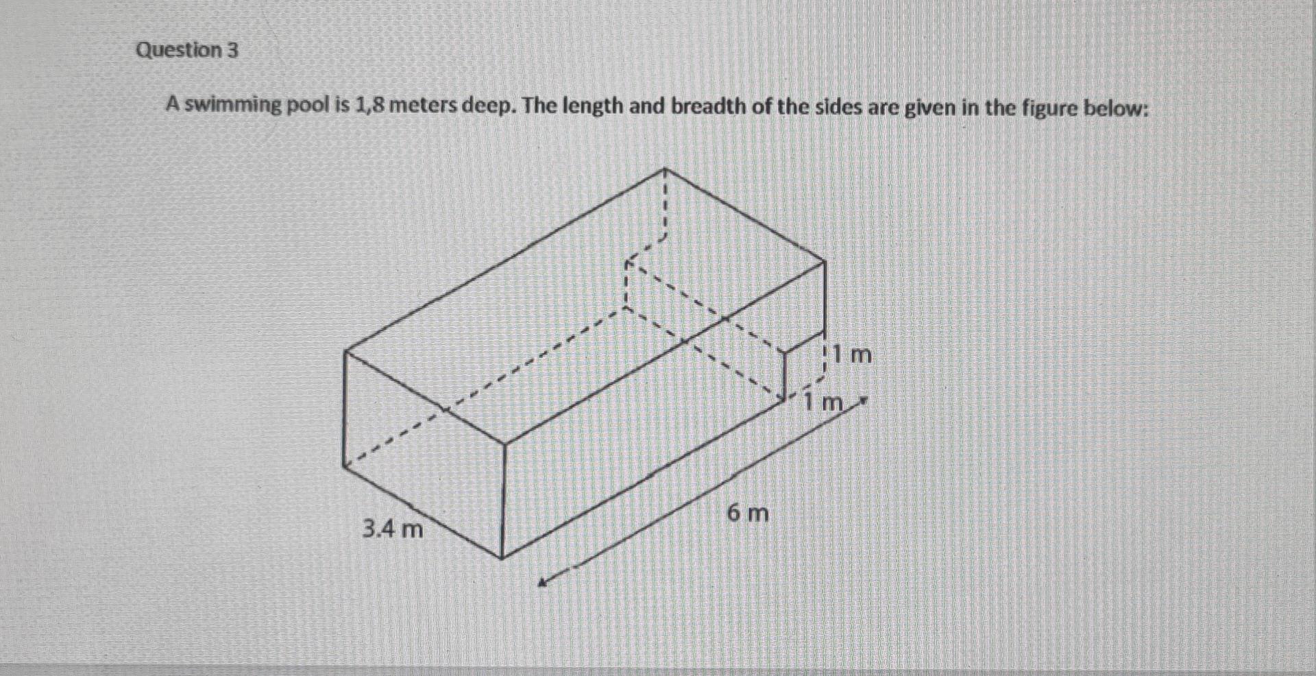 Solved Question 3 A swimming pool is 1,8 meters deep. The | Chegg.com