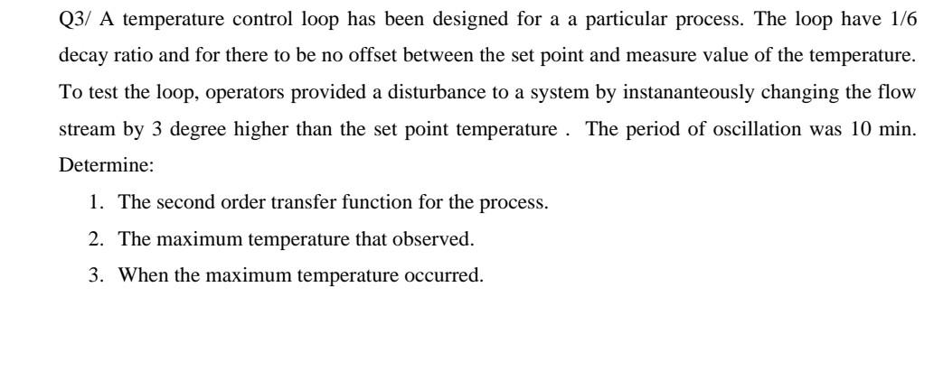 Solved Q3/ A temperature control loop has been designed for | Chegg.com