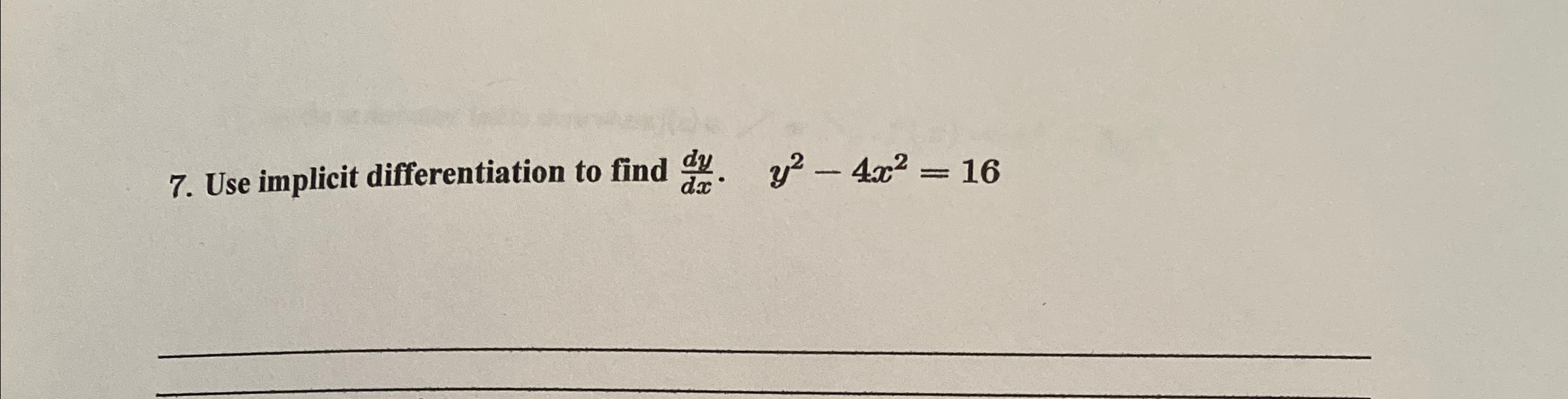 Solved Show work!!!Use implicit differentiation to find | Chegg.com Solved Show work!!!Use implicit differentiation to find | Chegg.com