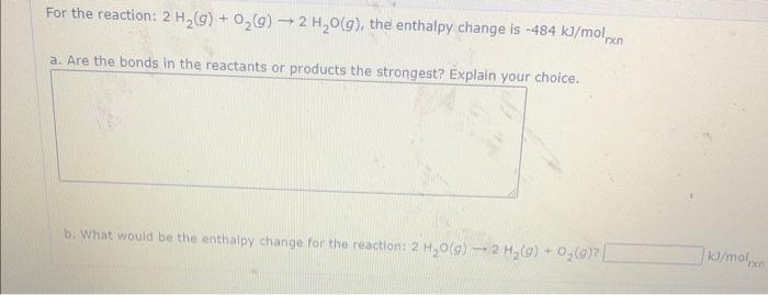 Solved For the reaction: 2H2(g)+O2(g)→2H2O(g), the enthalpy | Chegg.com