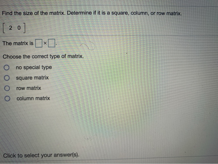 Solved Find the size of the matrix. Determine if it is a | Chegg.com
