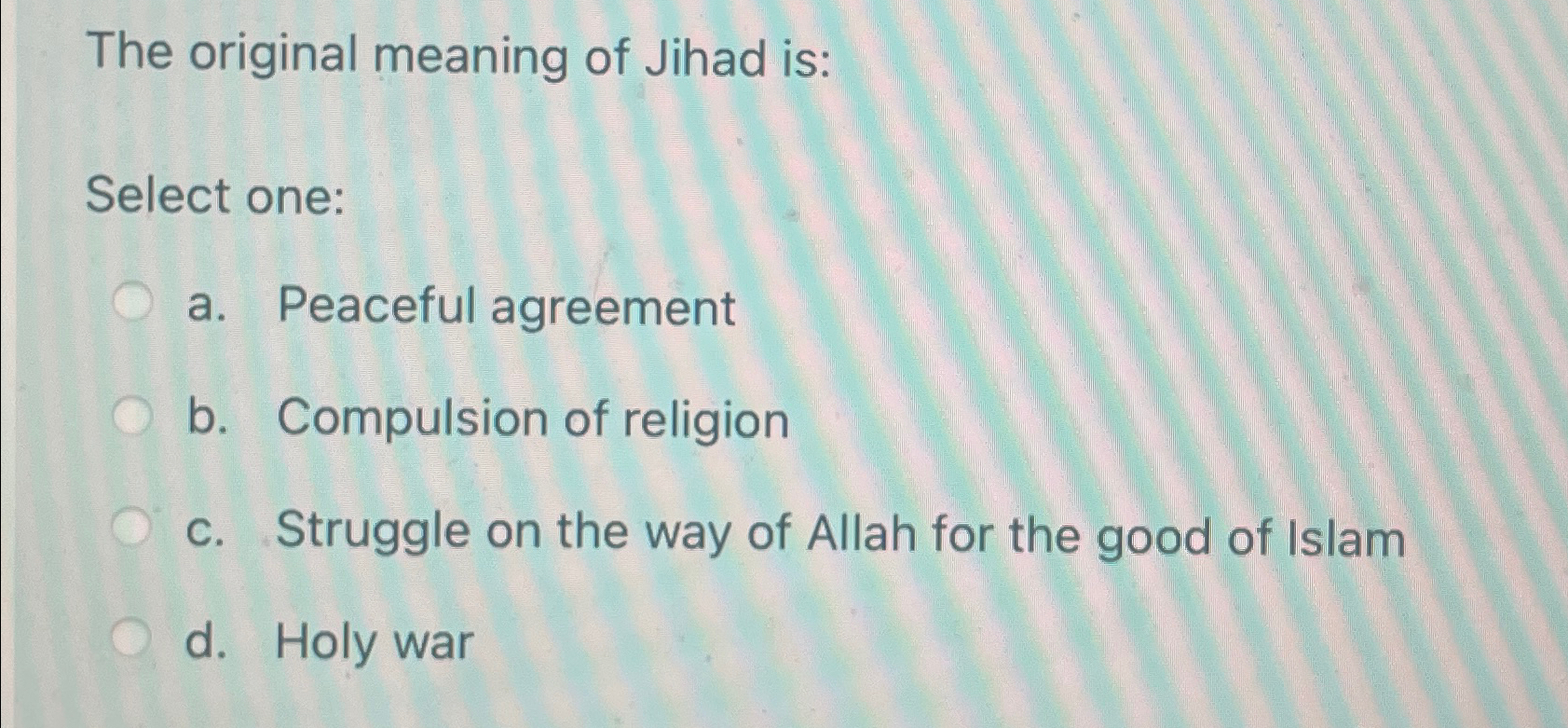 Solved The original meaning of Jihad is:Select one:a. | Chegg.com