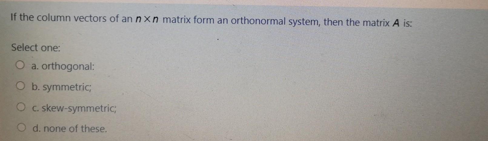 Solved If the column vectors of an nxn matrix form an | Chegg.com