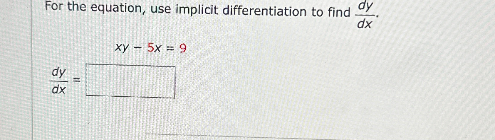 Solved For the equation, use implicit differentiation to | Chegg.com