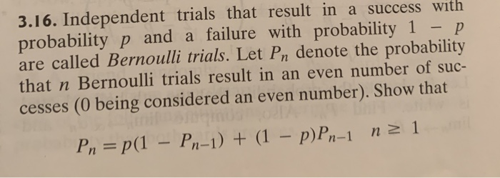 Solved 3.16. Independent trials that result in a success | Chegg.com