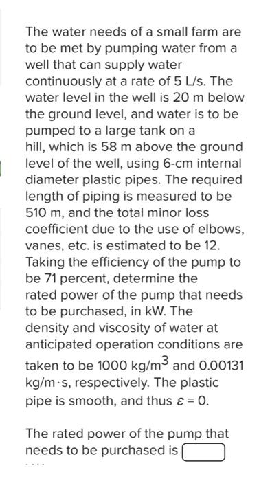 Solved The water needs of a small farm are to be met by | Chegg.com