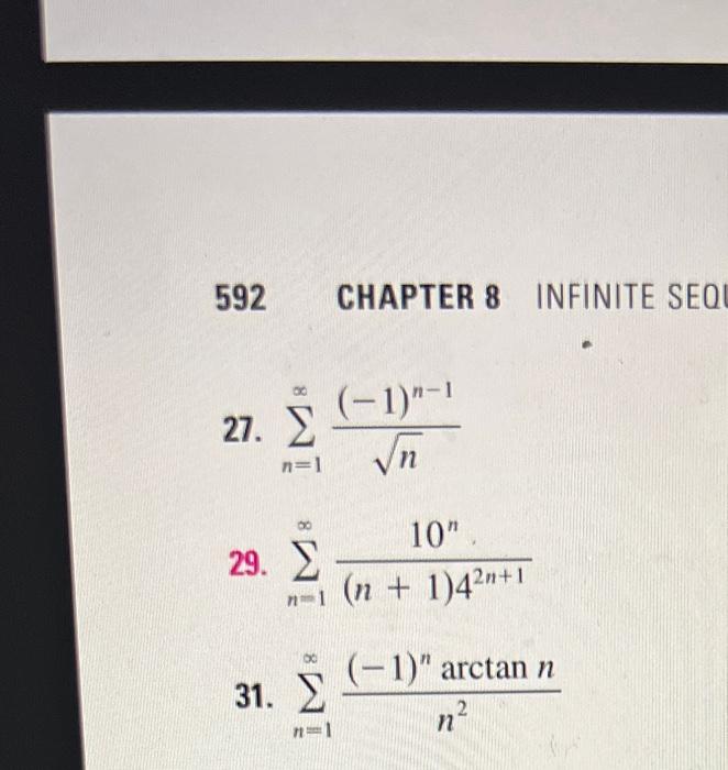Solved 27. ∑n=1∞n(−1)n−1 29. ∑n=1∞(n+1)42n+110n 31. | Chegg.com