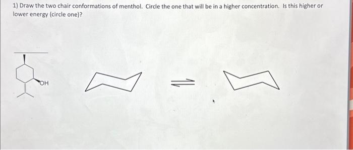 Solved 1) Draw the two chair conformations of menthol. | Chegg.com