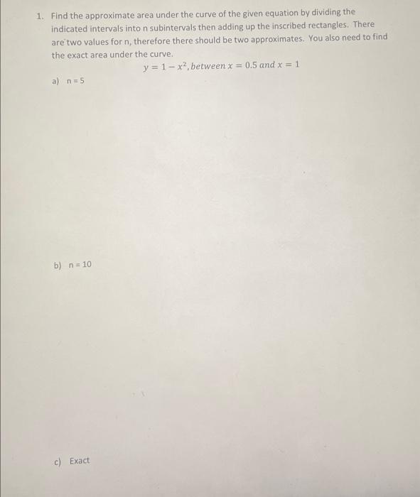 Solved 1. Find the approximate area under the curve of the | Chegg.com