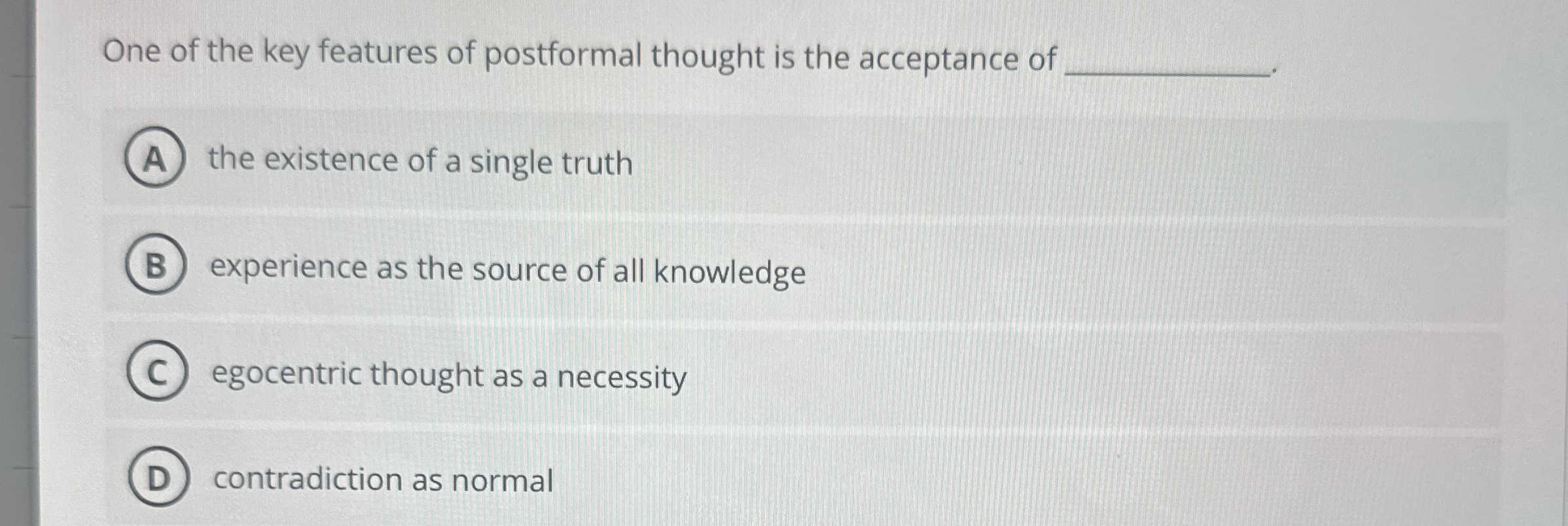 Solved One of the key features of postformal thought is the | Chegg.com