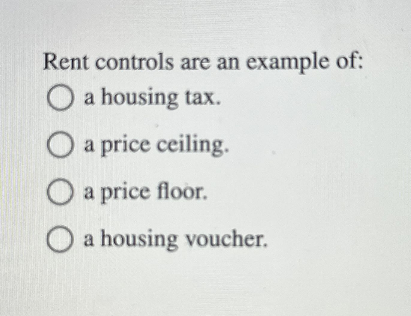 Solved Rent controls are an example of:a housing tax.a price | Chegg.com
