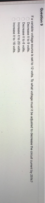 Solved Question 9 If a variable voltage source is set to 12 | Chegg.com