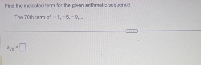 Solved Find the indicated term for the given arithmetic | Chegg.com