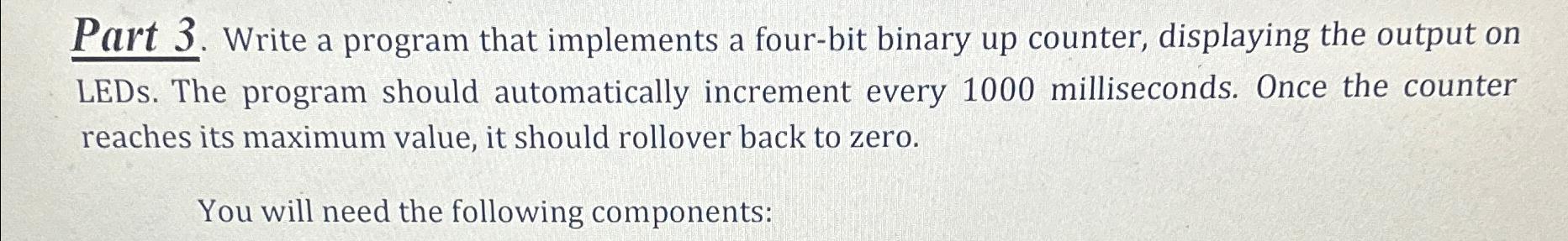 Solved Part 3. ﻿Write a program that implements a four-bit | Chegg.com