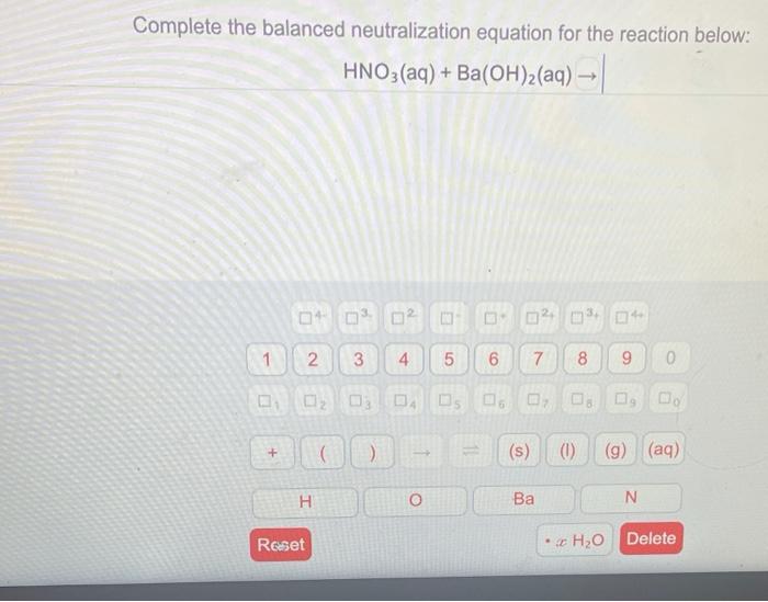 Solved Complete the balanced neutralization equation for the | Chegg.com