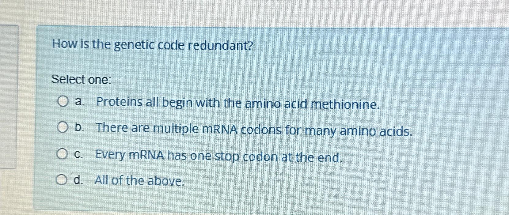 Solved How is the genetic code redundant?Select one:a. | Chegg.com