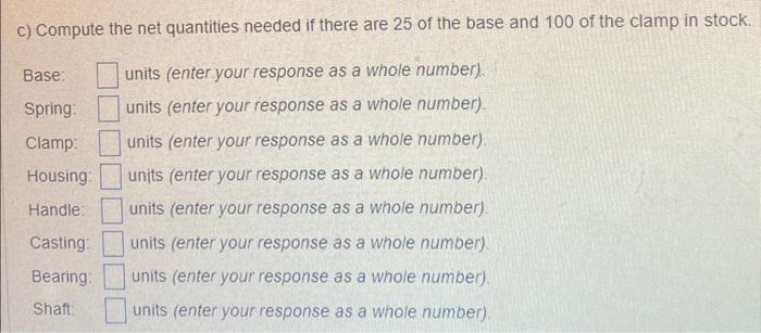 c) Compute the net quantities needed if there are 25 | Chegg.com