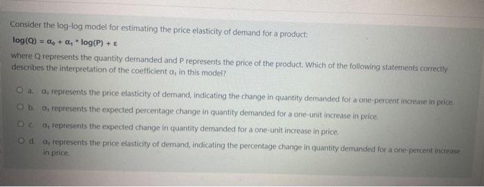 Solved Consider the log-log model for estimating the price | Chegg.com