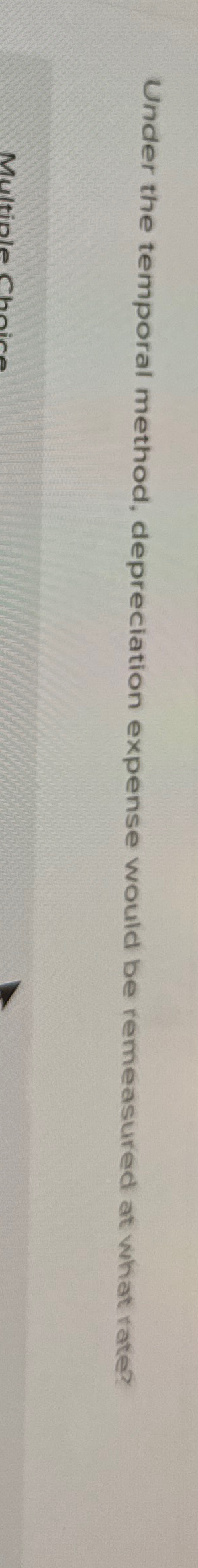 Solved Under the temporal method, depreciation expense would | Chegg.com