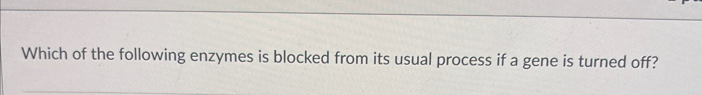 Solved Which of the following enzymes is blocked from its | Chegg.com