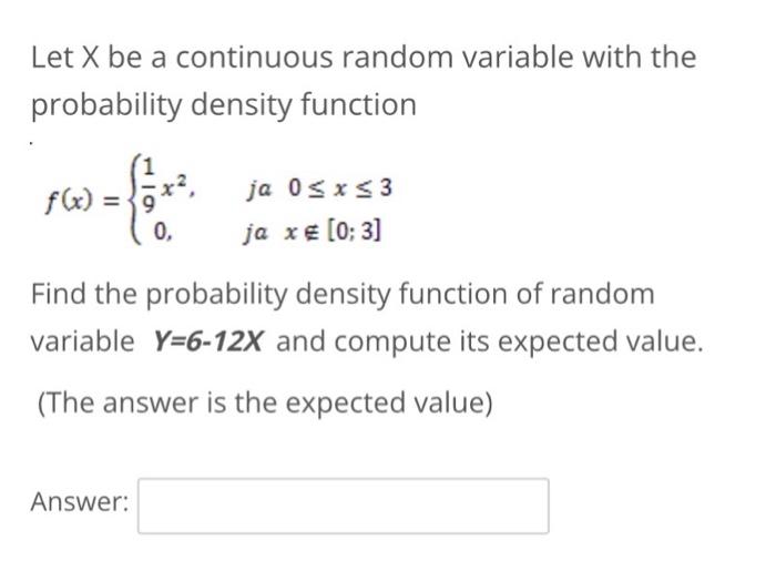 Solved Let X be a continuous random variable with the | Chegg.com
