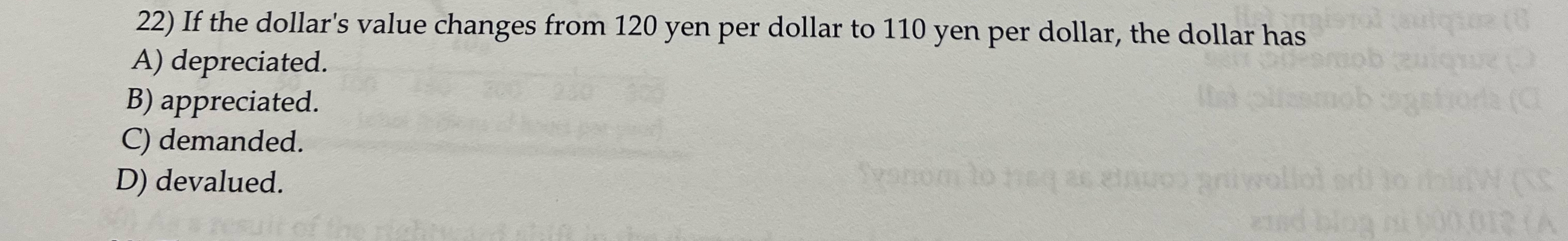 Solved If the dollar's value changes from 120 ﻿yen per | Chegg.com