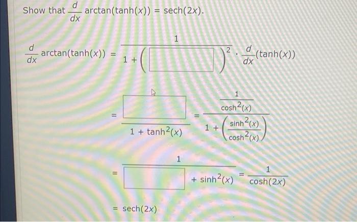 Solved Show that dxdarctan(tanh(x))=sech(2x) | Chegg.com