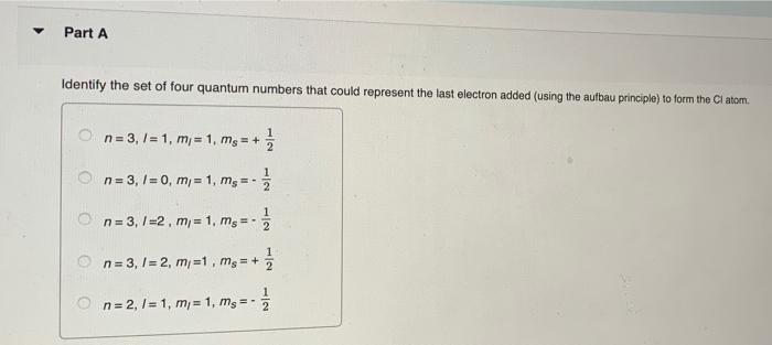 Solved Part A Identify the set of four quantum numbers that | Chegg.com