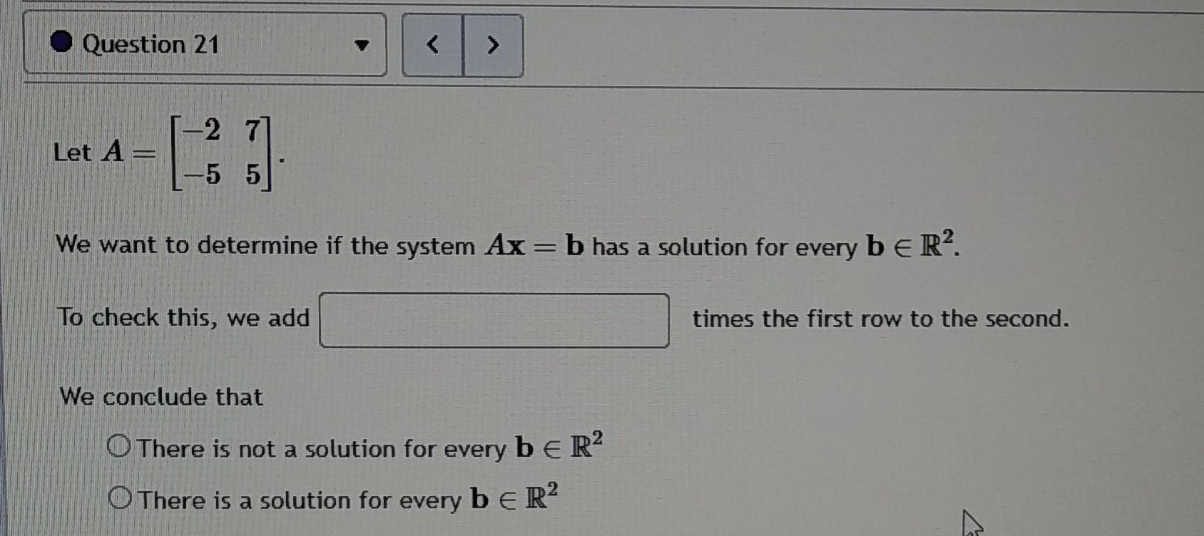 Solved Let A=[−2−575] We want to determine if the system | Chegg.com