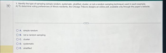 Solved 1. Identify the type of sampling (simple random, | Chegg.com