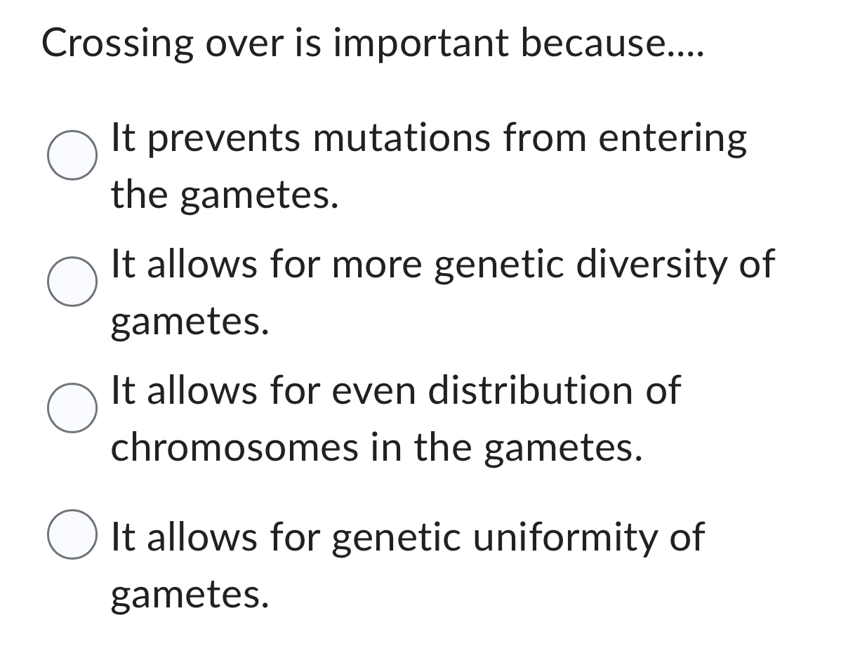 Solved Crossing over is important because....It prevents | Chegg.com