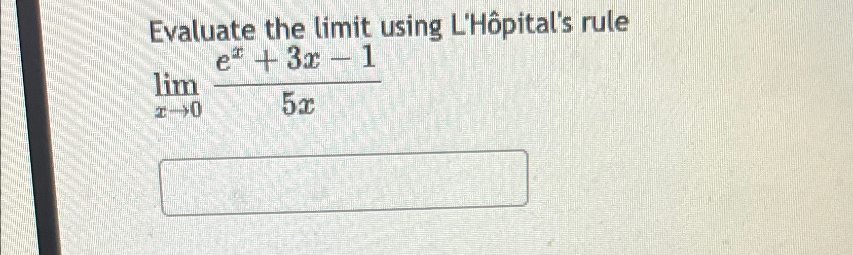 Solved Evaluate the limit using L'Hôpital's | Chegg.com