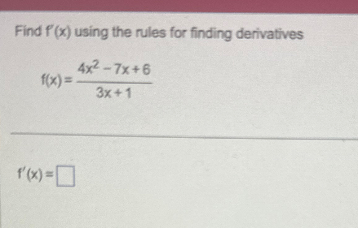 Solved Find f'(x) ﻿using the rules for finding | Chegg.com