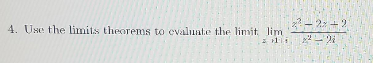 Solved 4. Use the limits theorems to evaluate the | Chegg.com